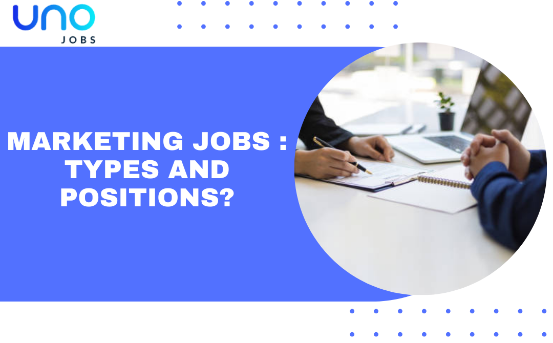 Marketing Jobs - Types and Positions?